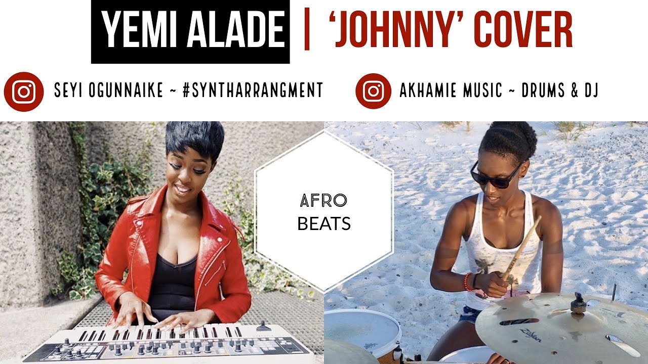 Yemi Alade ~ Johnny Cover | By: Seyi Ogunnaike & Akhamie Music - YouTube