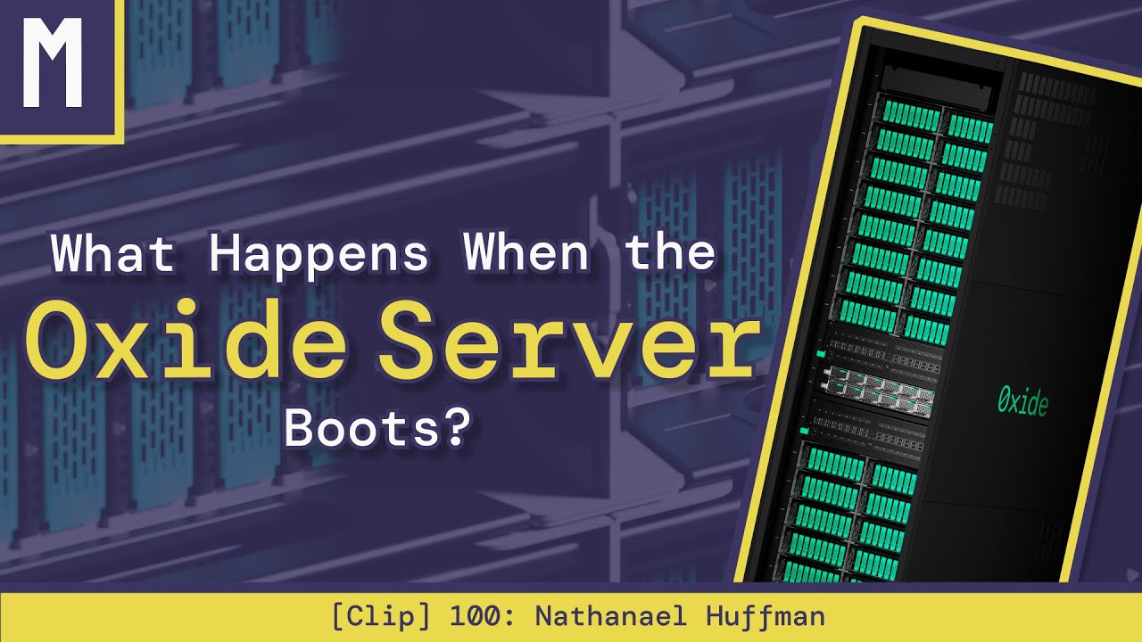 What Happens When the Oxide Server Boots? | Nathanael Huffman - YouTube