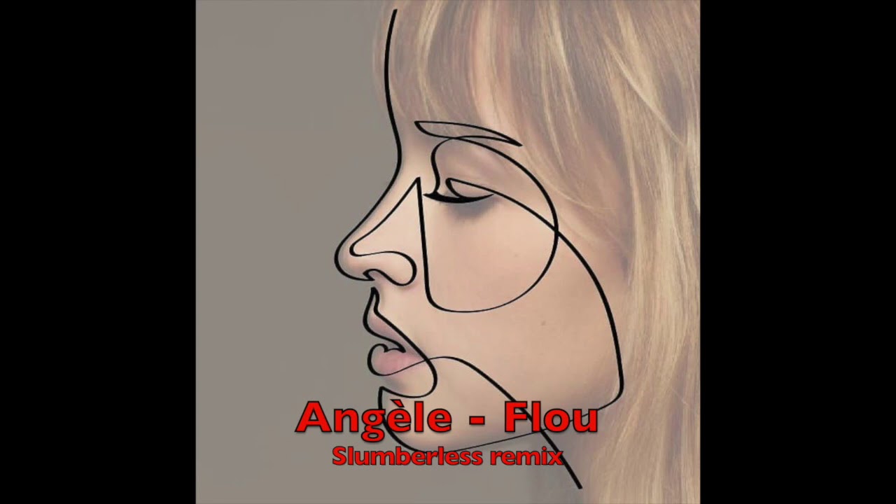 Angèle - Flou (Slumberless remix) - YouTube