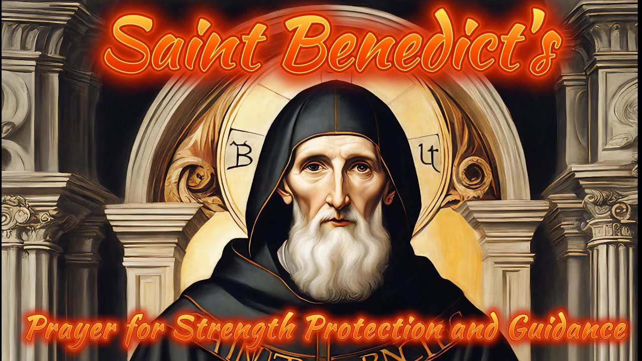 "Saint Benedict's Prayer for Strength, Protection, and Guidance" - YouTube