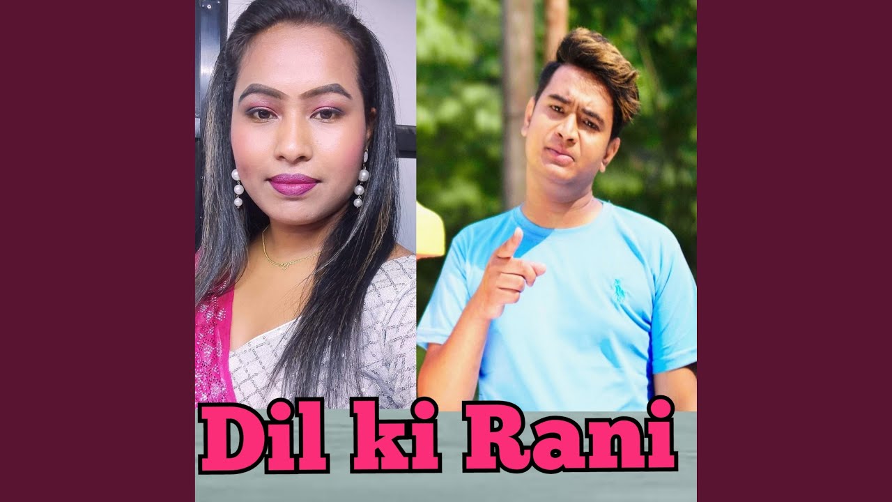 Dil ki Rani - YouTube