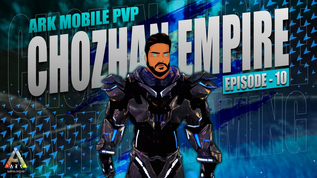 CHOZHAN EMPIRE | ARK MOBILE | PVP SERIES EP 10 | MR RAPTOR | RAPTORS ...