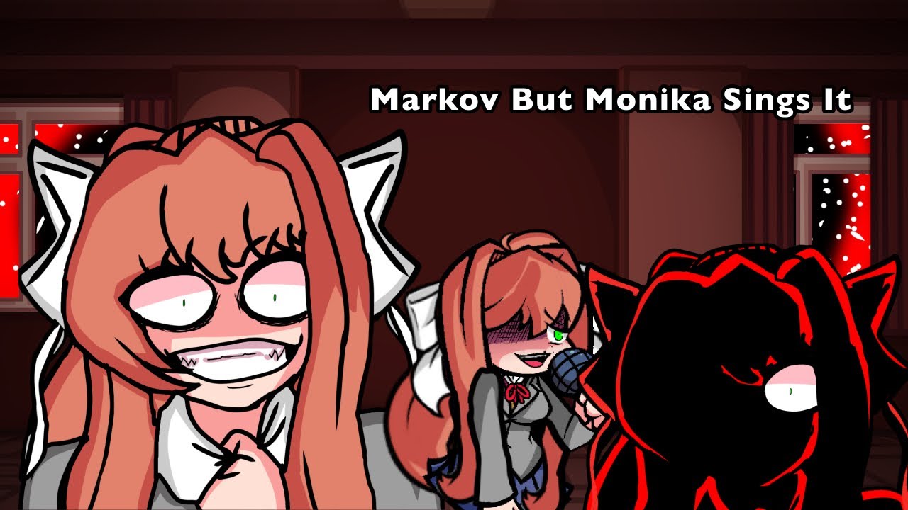 Markov But Monika Sings It (go watch the remastared) - YouTube