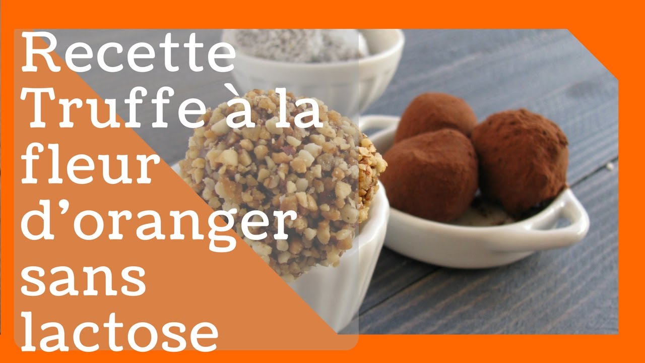 RECETTE DE TRUFFES À LA FLEUR D'ORANGER SANS LACTOSE NI GLUTEN - YouTube