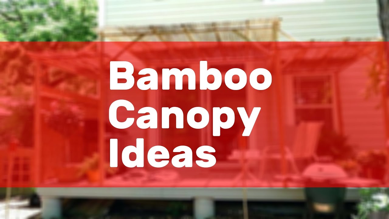 Bamboo Canopy Ideas - YouTube