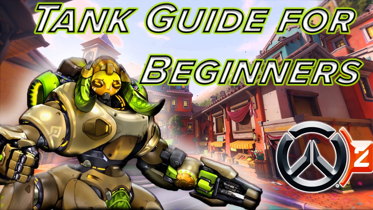 Tank Main?! Five Tips for Tanking in Overwatch 2.0* (with gameplay ...