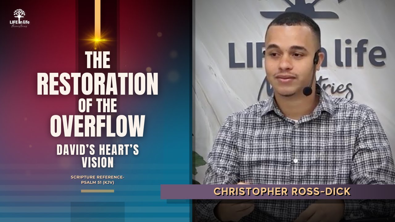The Restoration of the Overflow - David’s Heart’s Vision - Psalm 51 KJV ...