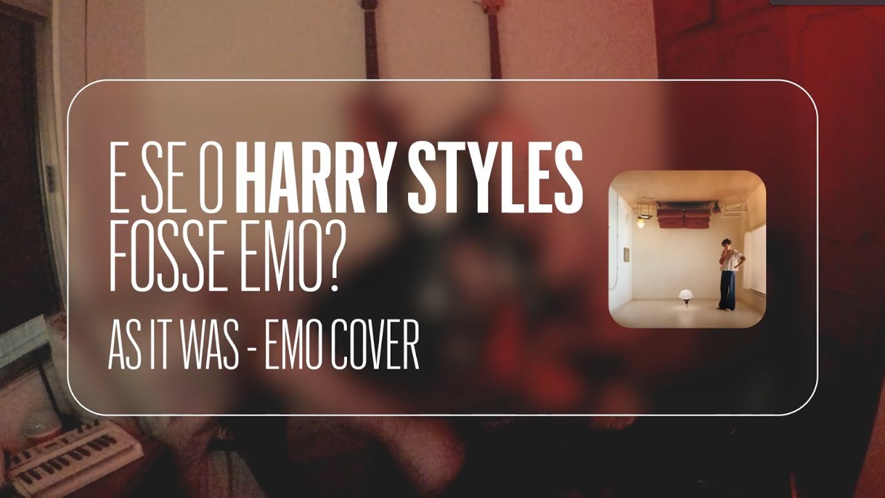 AIS IT WAS (HARRY STYLES) - EMO COVER - YouTube