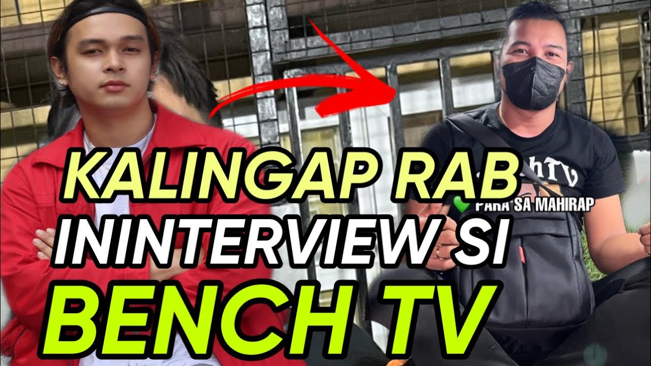 KALINGAP RAB ININTERVIEW SI BENCH TV !!😁😁 - YouTube