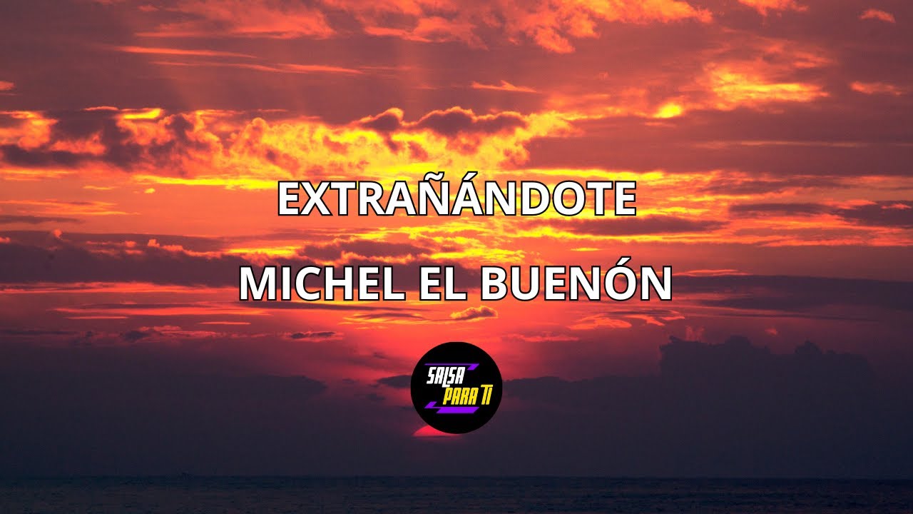 Extrañandote | Michel El Buenón | Salsa para Ti - YouTube