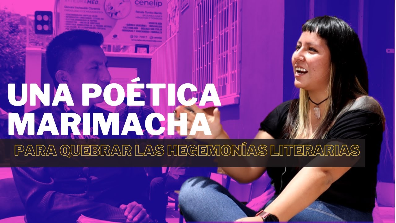 P22- UNA POÉTICA MARIMACHA PARA QUEBRAR LAS HEGEMONÍAS LITERARIAS - YouTube