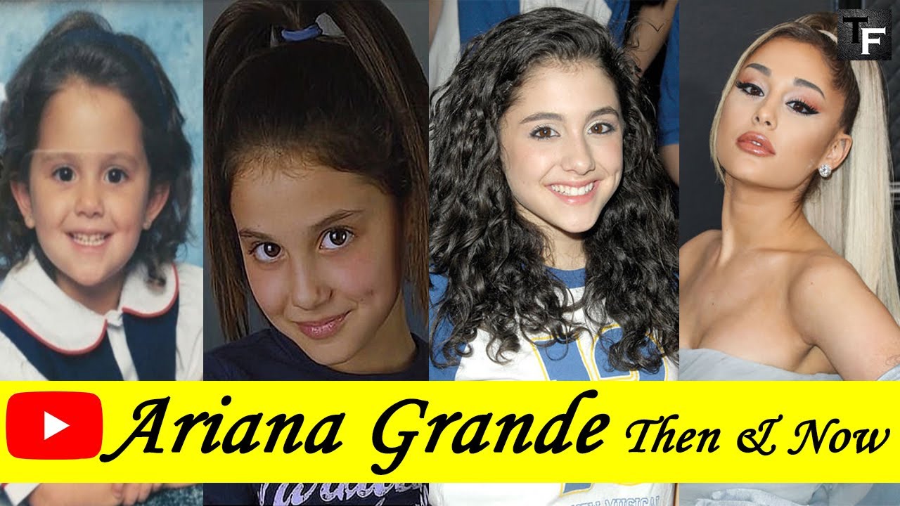 Ariana Grande Then and Now (1993 - 2020) | From Birth to Now ...