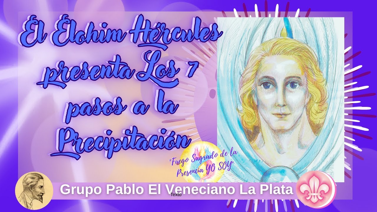 El Elohim Hércules presenta los 7 pasos a la Precipitación - Explorando ...