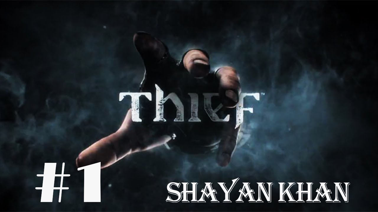 THIEF DEFINITIVE EDITION | GAMEPLAY PART:1 | SHAYAN KHAN - YouTube