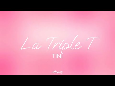 TINI 'La Triple T' letra - YouTube