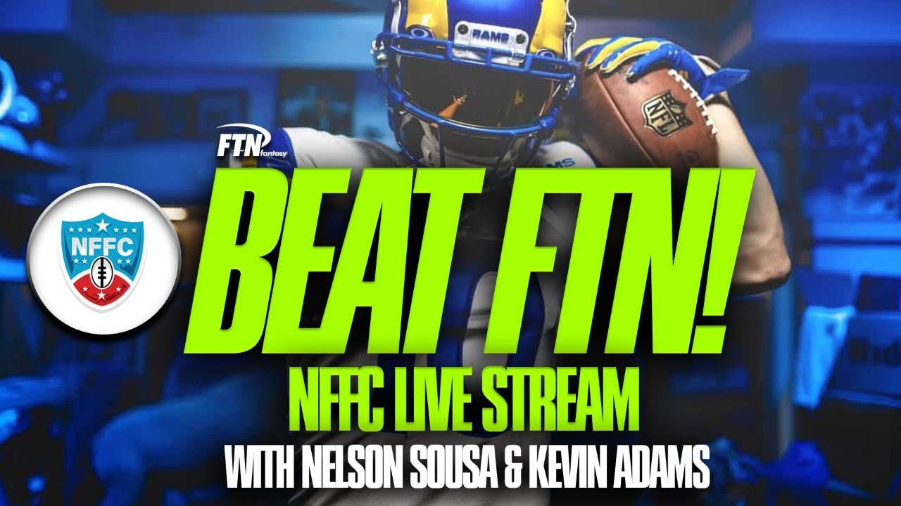 BEAT FTN! NFFC Live Draft with Nelson Sousa & Kevin Adams - YouTube