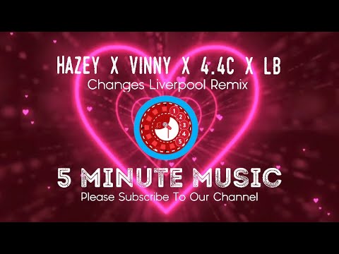 Hazey x Vinny x 4.4c x LB - Changes Liverpool Remix #newmusic #hazey # ...