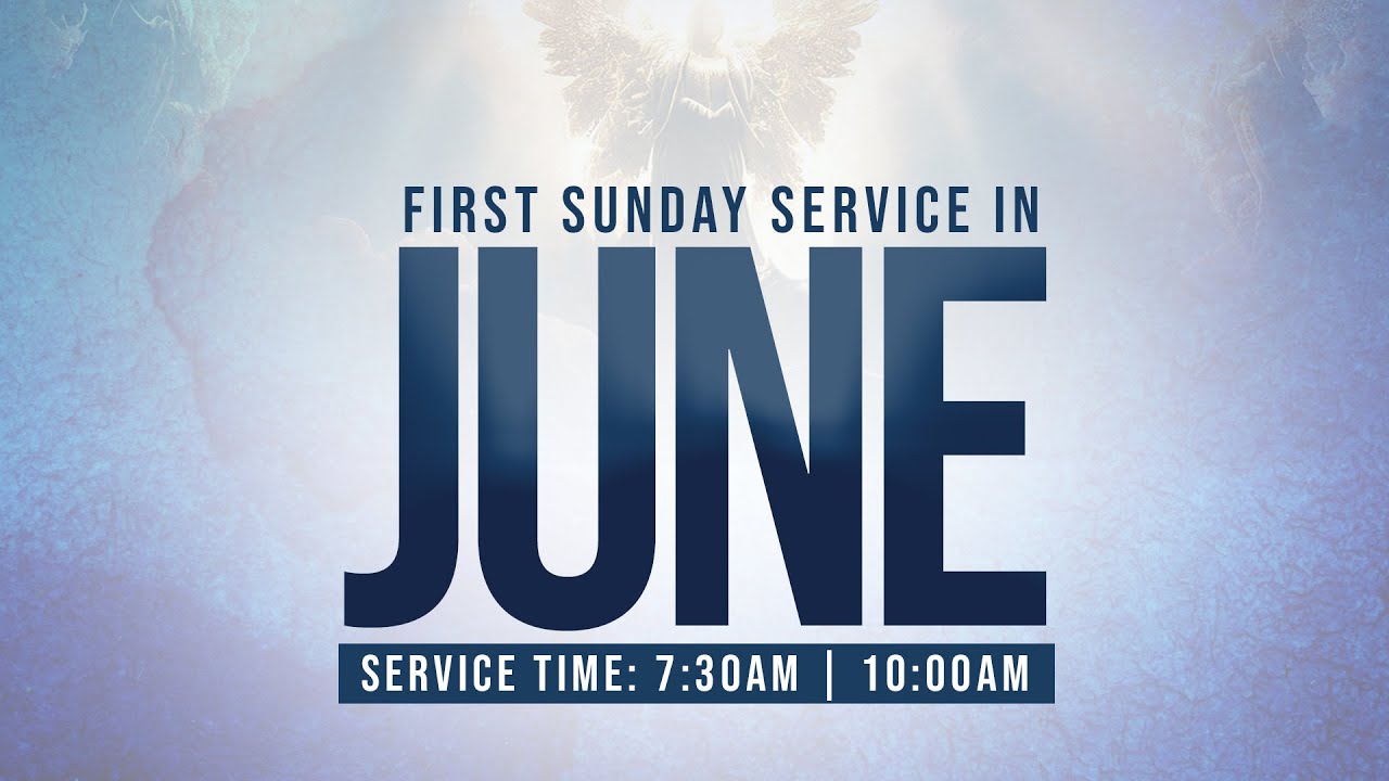 FIRST SUNDAY SERVICE IN JUNE 2024 - YouTube