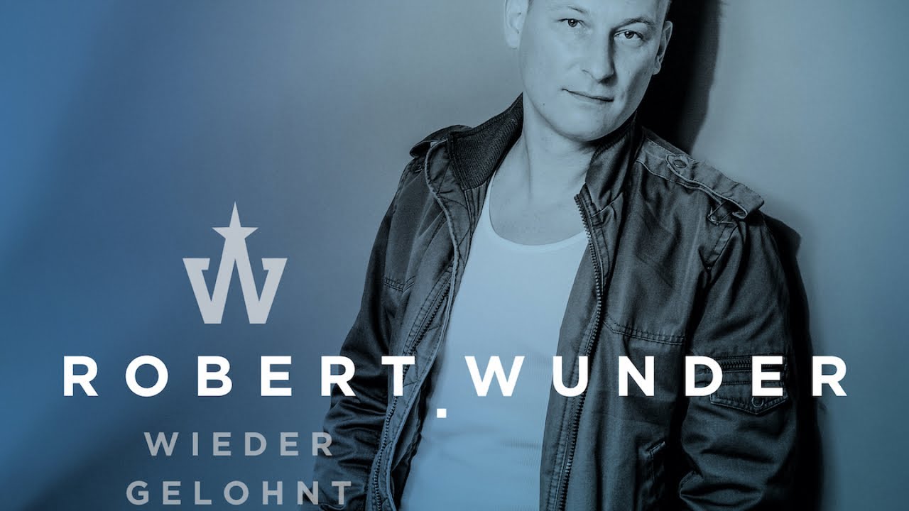 Robert Wunder - Wieder gelohnt (Official) - YouTube