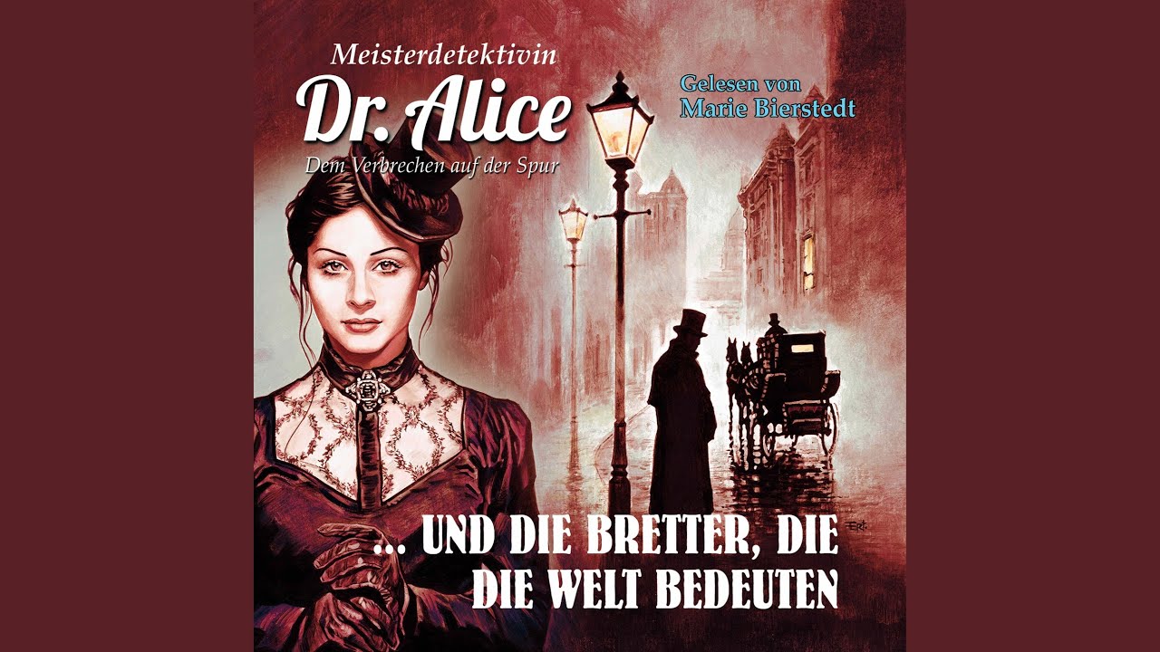 Meisterdetektivin Dr. Alice und die Bretter, die die Welt bedeuten ...