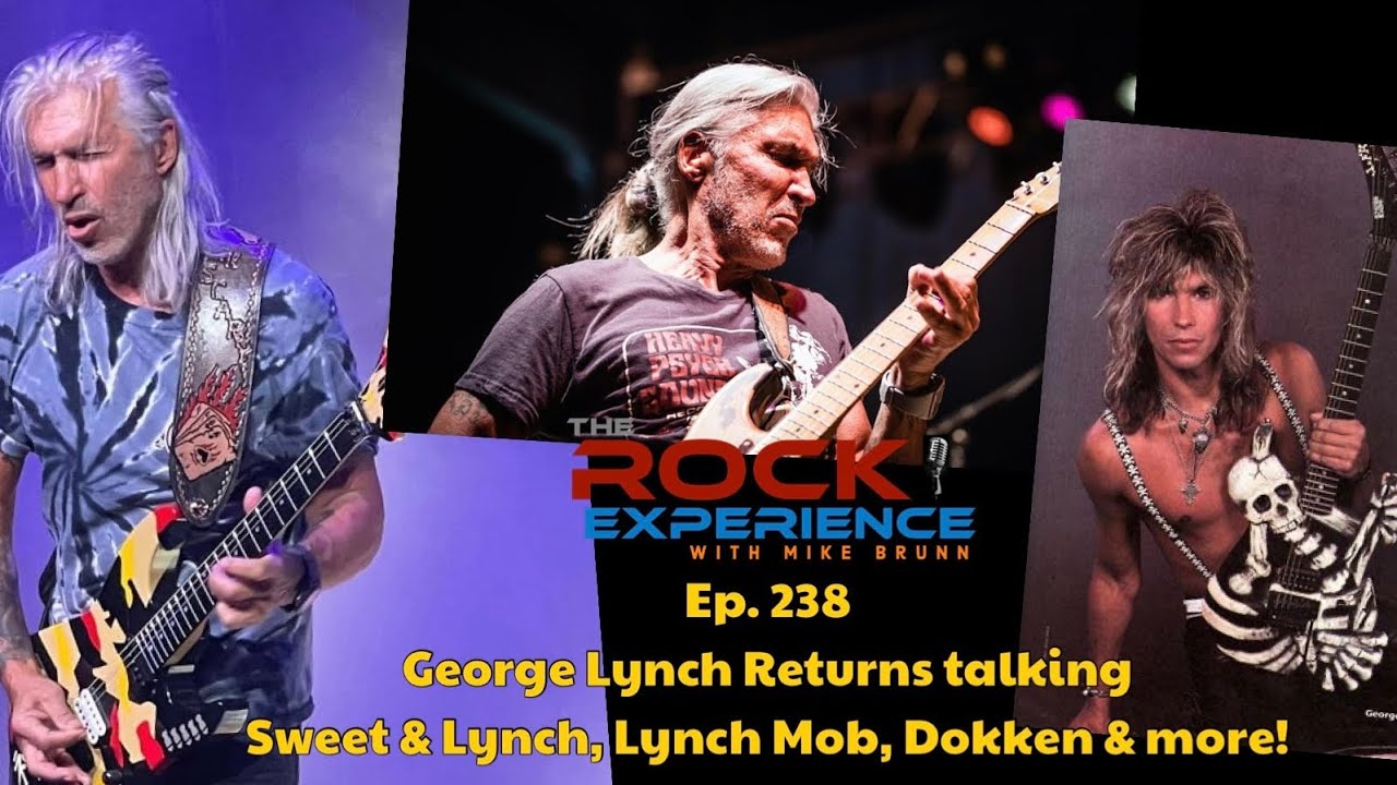 Ep. 238 - George Lynch talks Sweet & Lynch, Lynch Mob, Dokken, The End ...