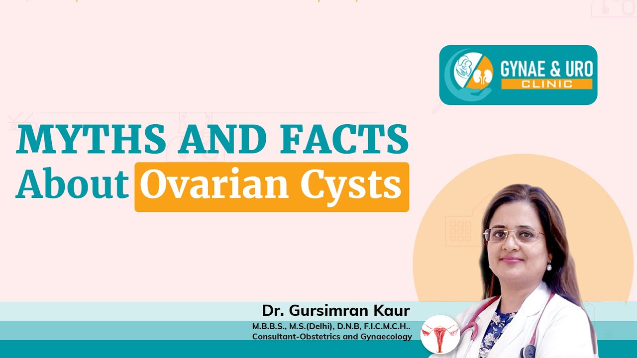 Mthys and Facts about Ovarian Cysts | Dr. Gursimran Kaur | Gynae & Uro ...