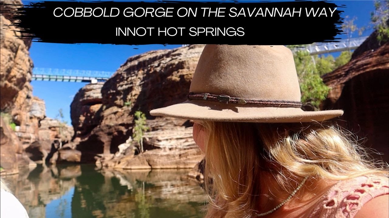 COBBOLD GORGE & NATURAL HOT SPRING | SAVANNAH WAY | FAR NORTH ...