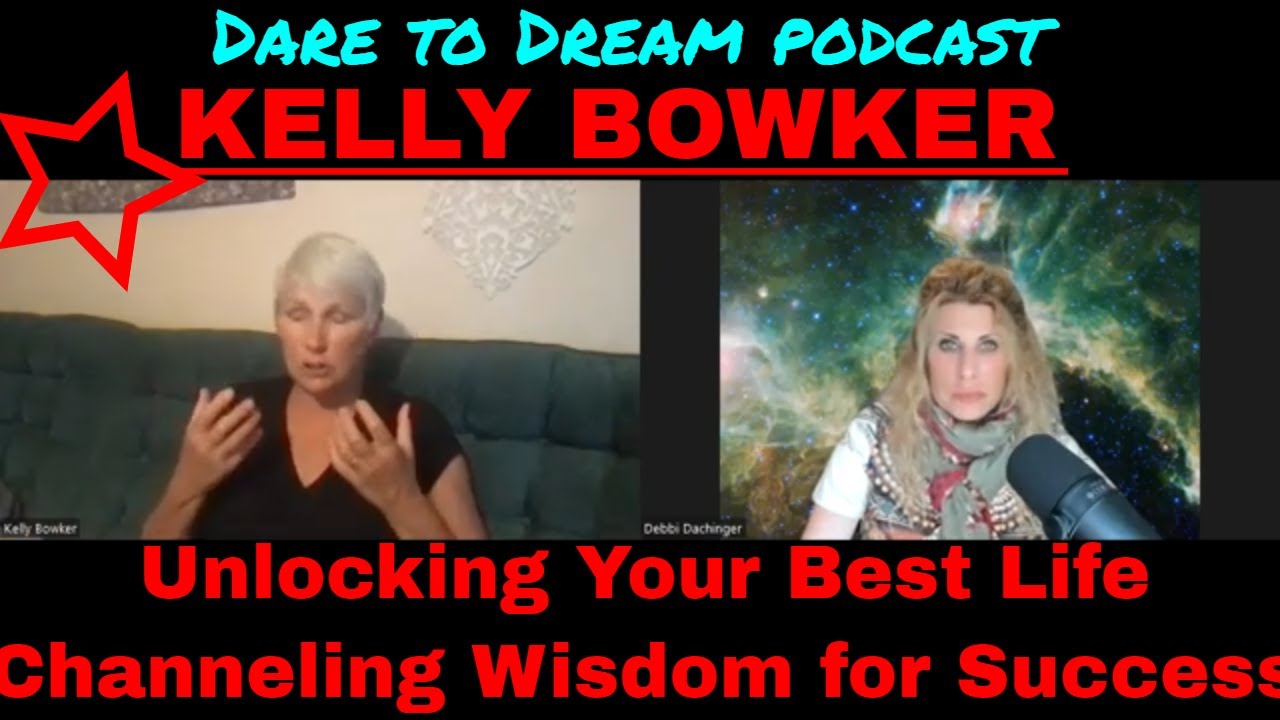 Unlocking Your Best Life with KELLY BOWKER: Channeling Wisdom for ...