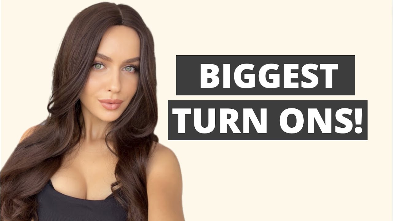 7 BIGGEST TURN ONS FOR WOMEN | Every Girl Will Want You! - YouTube