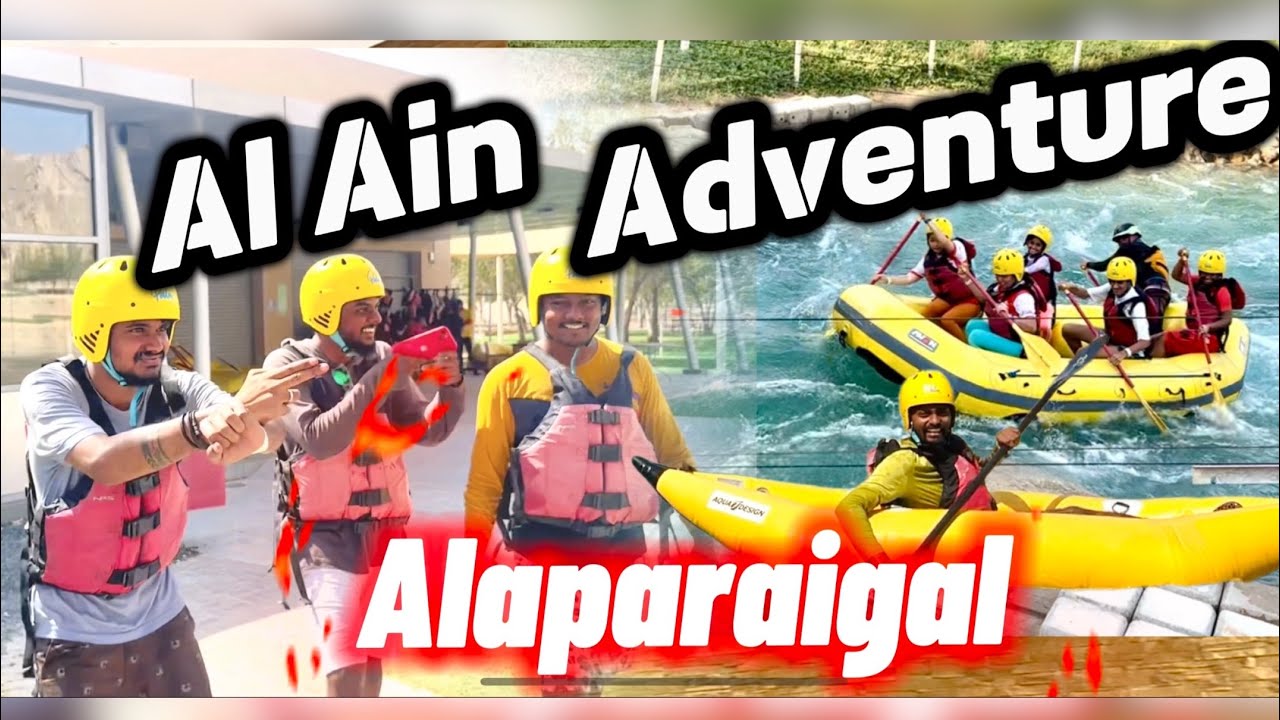 Al Ain Adventure |l Tamil pasanga in UAE || Dubai kayaking |lRafting ...