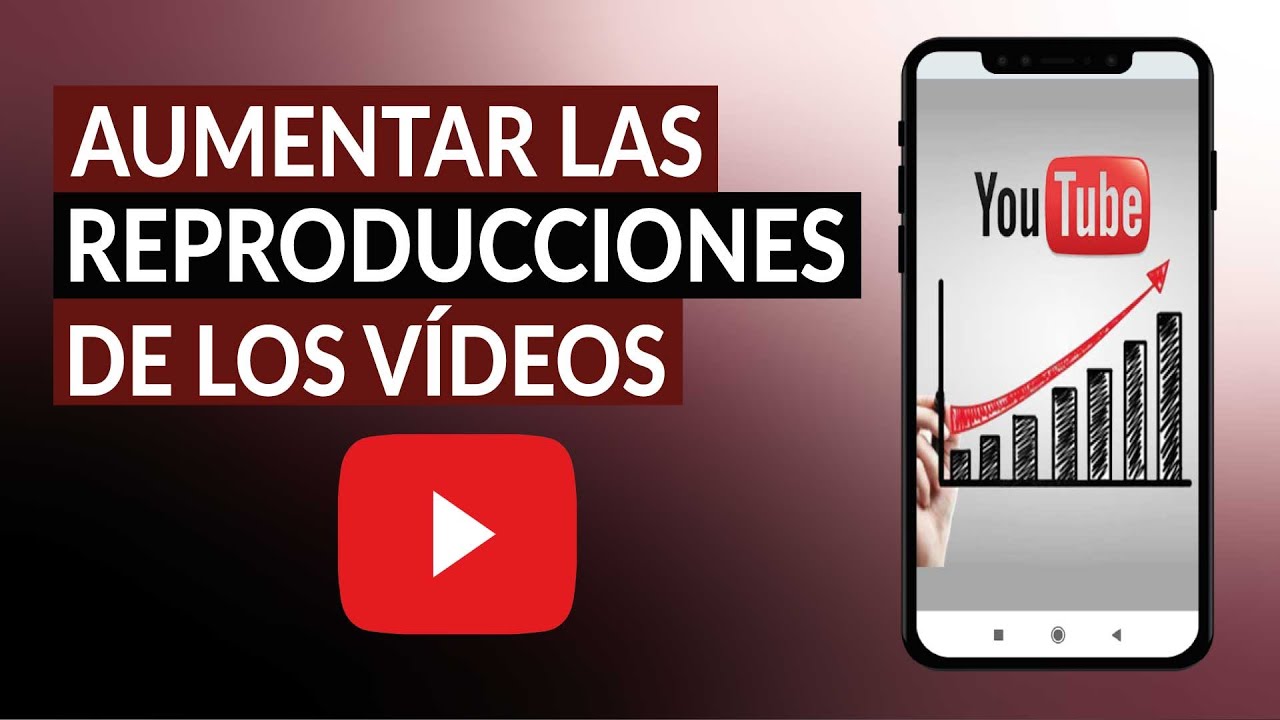 Cómo Aumentar en YouTube las Reproducciones de los Videos - Haz Crecer ...