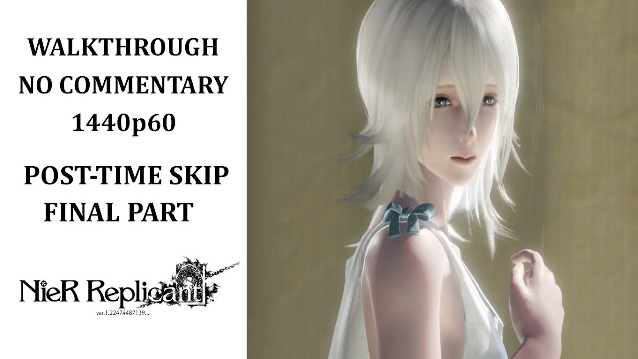 Nier Replicant | Full Story Walkthrough | 1440p60 | No Commentary ...