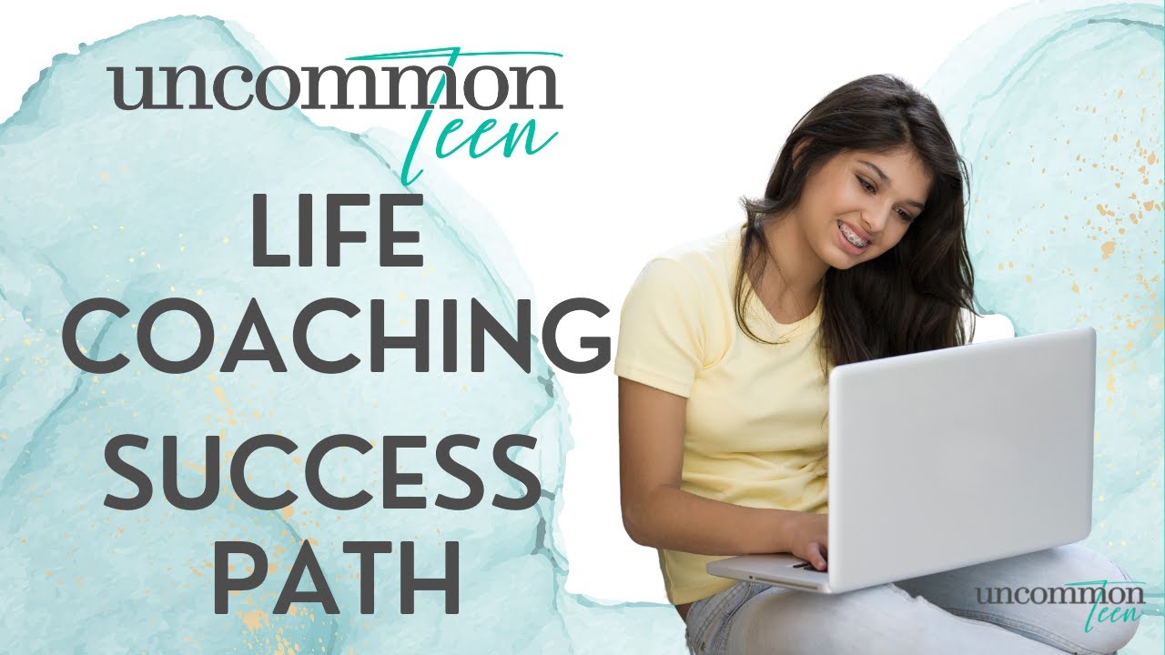 UncommonTEEN Coaching Path for Success - YouTube