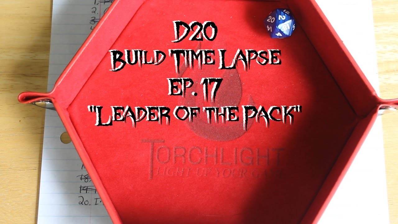 D20 Build Time Lapse Ep. 17 "Leader of the Pack" - YouTube