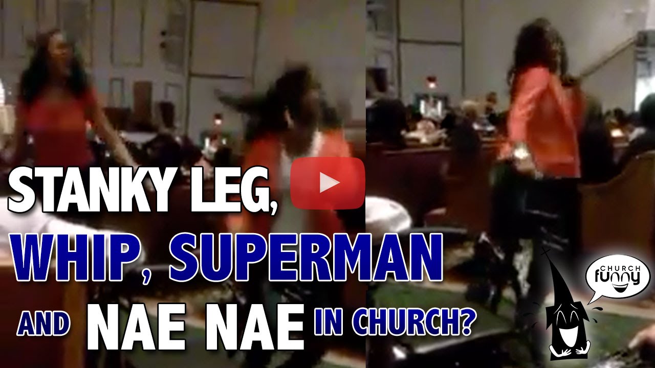 Stanky Leg, Whip, Nae Nae, and Superman... all in church? - YouTube