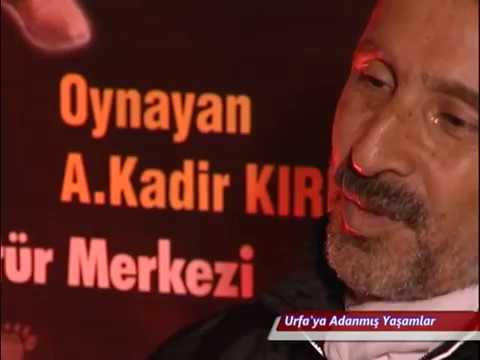 Kadir Kırıcı 2010 12 27 URFA'YA ADANMIŞ YAŞAMLAR
