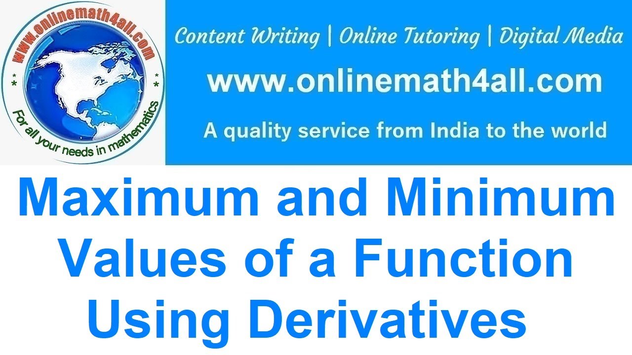 Maximum And Minimum Values Of A Function Using Derivatives YouTube