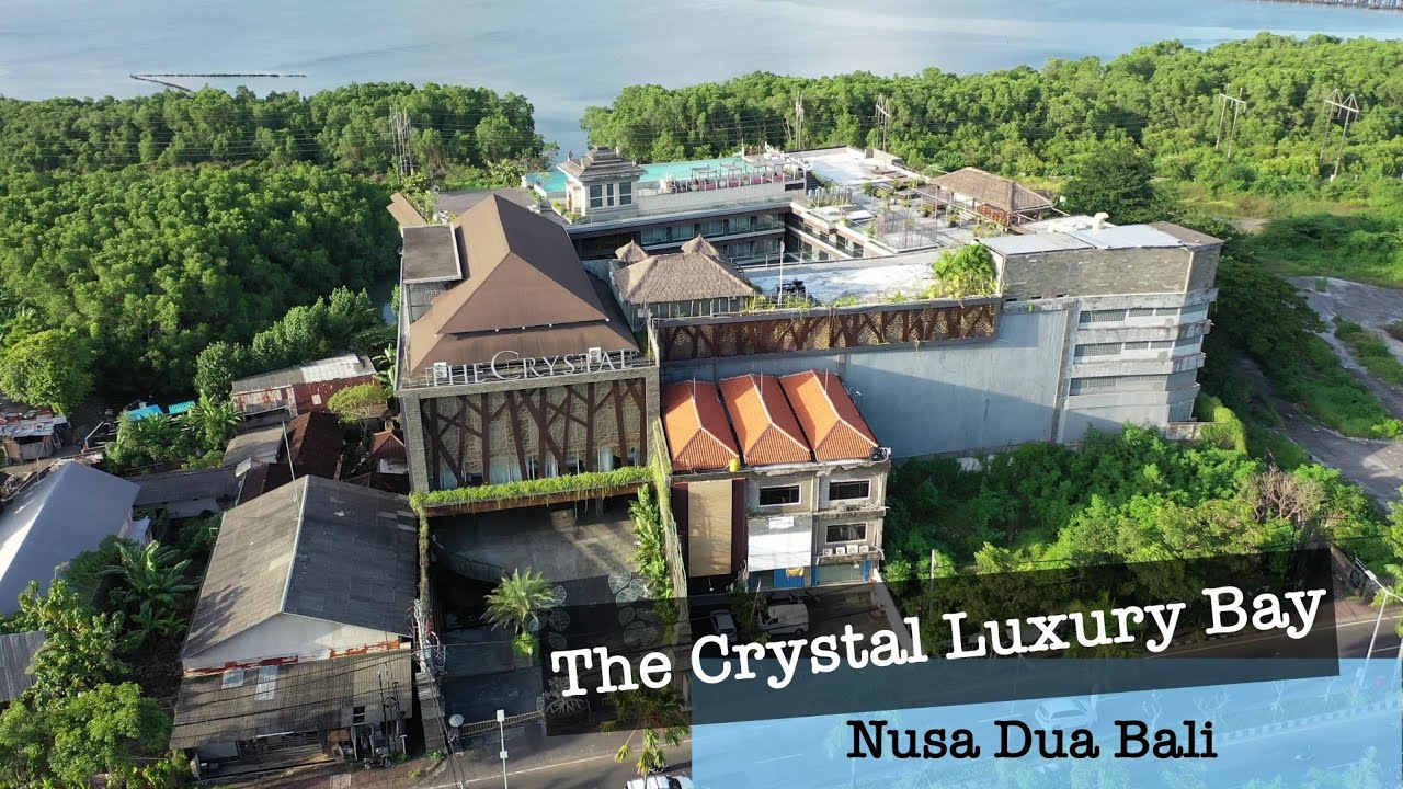 The Crystal Luxury Bay Resort Nusa Dua Bali | Drone View - YouTube