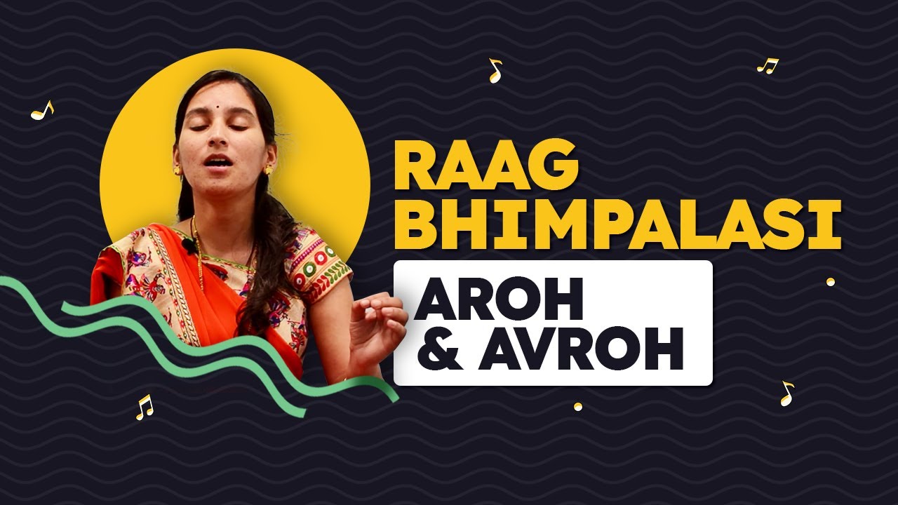 Learn to Sing Raag Bhimpalasi - Lesson 2 - Aroh and Avroh (Ascent and ...