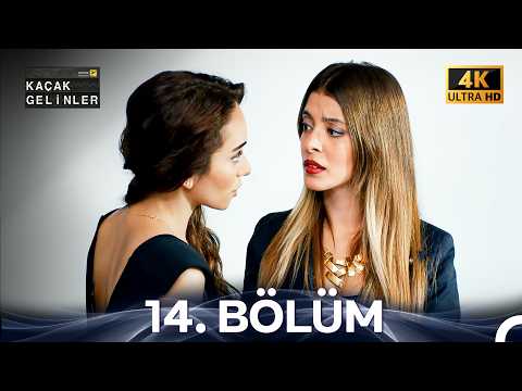 Kaçak Gelinler 14. Bölüm (4K)