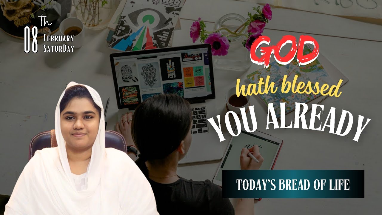 Today's Bread of Life - 8 Feb 2025 - Saturday | GOD hath blessed you ...