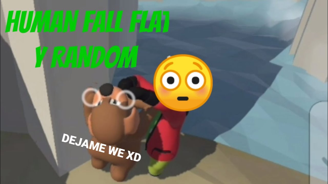 JUGANDO A HUMAN FALL FLAT|(VIDEO RANDOM) - YouTube