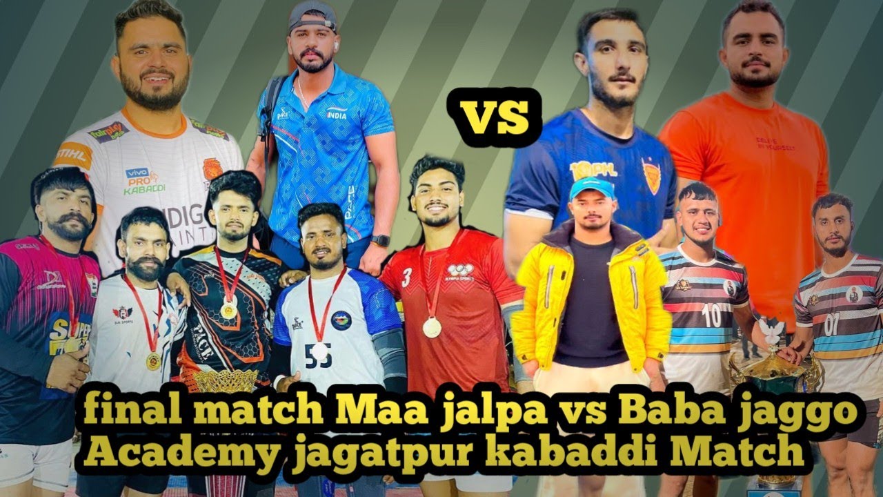 Final Match Maa jalpa vs Baba jaggo sports Academy jagatpur kabaddi ...