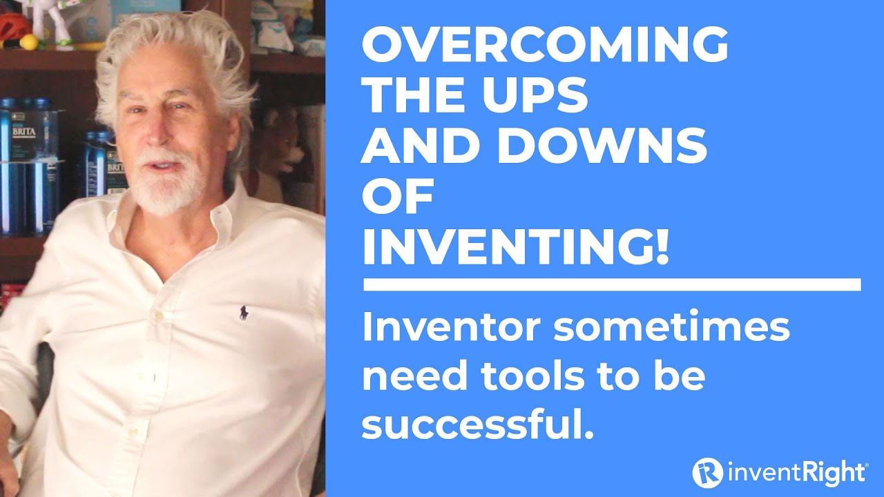 Overcoming the ups and downs of inventing! - YouTube