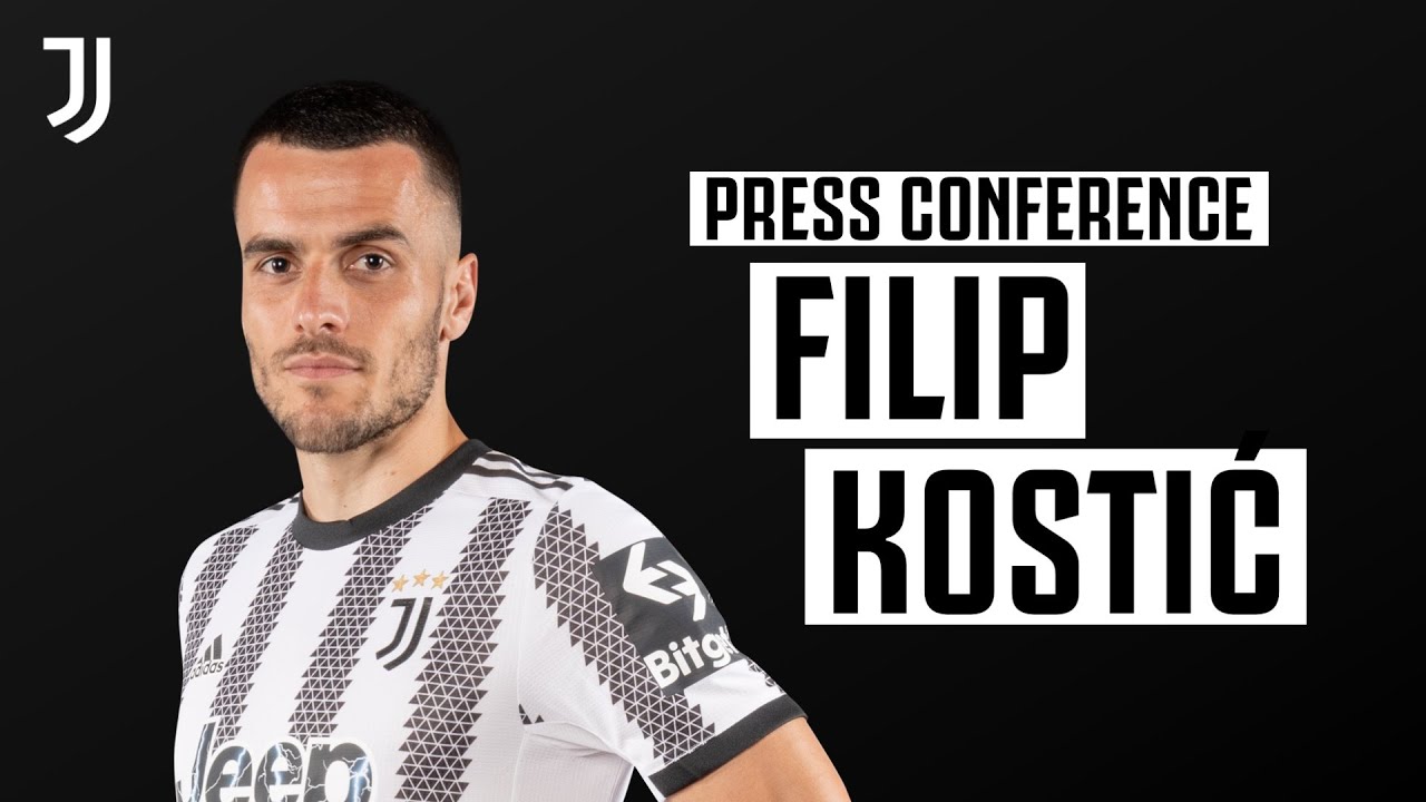 FILIP KOSTIĆ | 🔴 LIVE PRESS CONFERENCE PRESENTATION | Juventus - YouTube