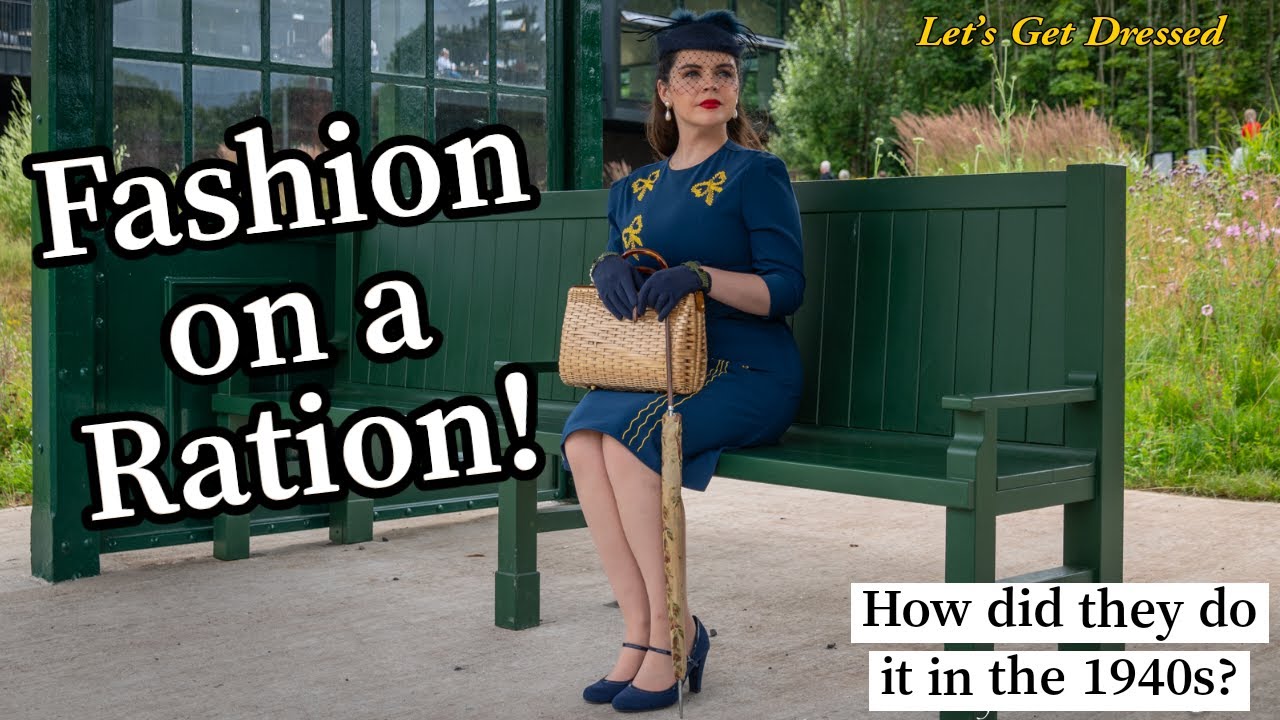 Fashion on a Ration! How did they do it in the 1940's? - YouTube