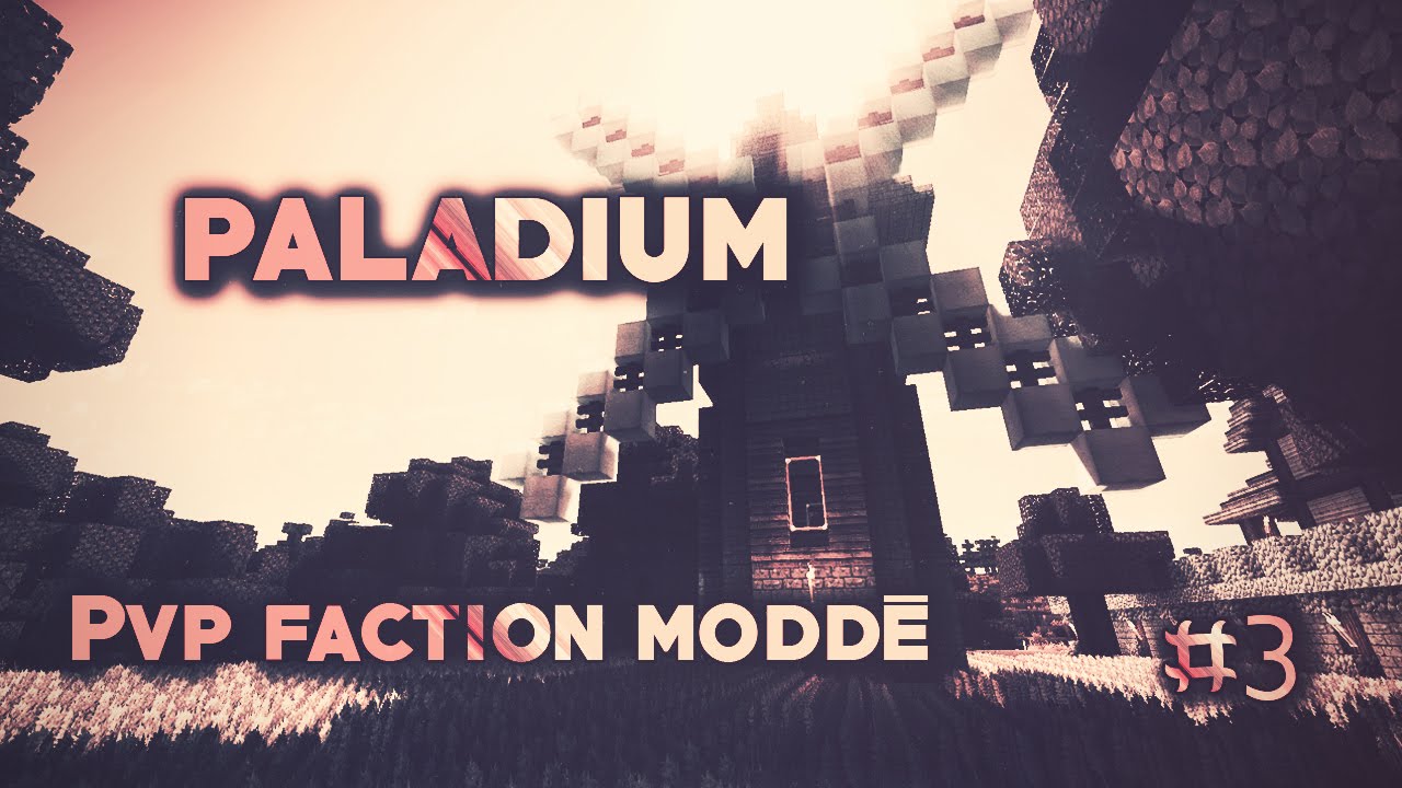 Minecraft Paladium V.4 EP.3 | Deux pillage | PVP Faction moddé - YouTube
