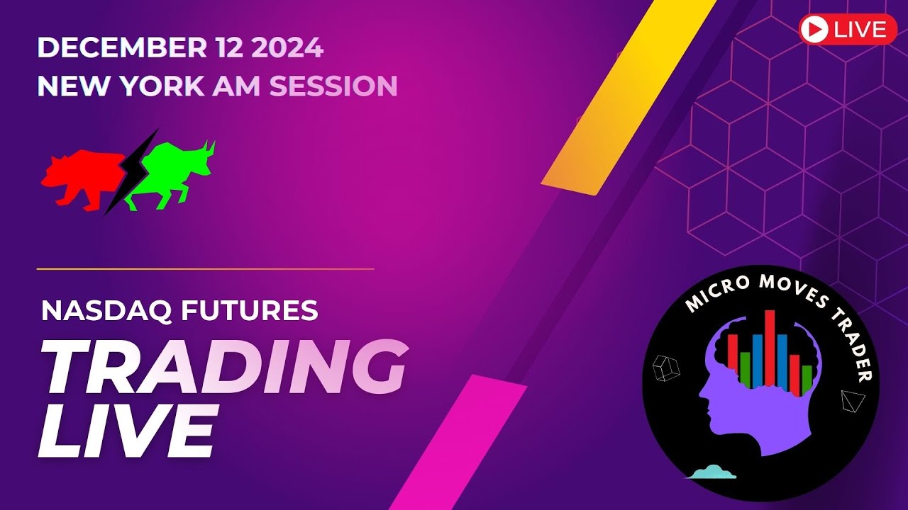 Live Trading Nasdaq Futures New York AM Session - December 12th 2024 ...