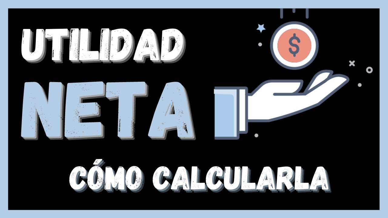 Cálculo Utilidad Neta 💲 | 📝 Calcular el MARGEN NETO | Ganancia Neta de ...
