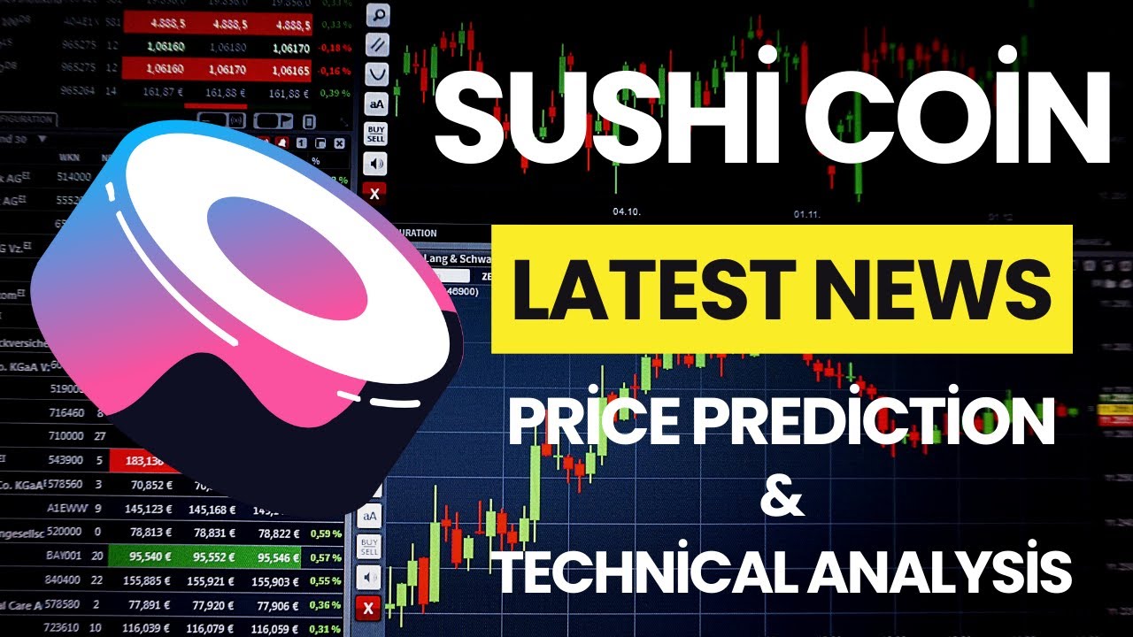 SushiSwap Price Now! - Sushi Coin Price Prediction Latest News Today ...